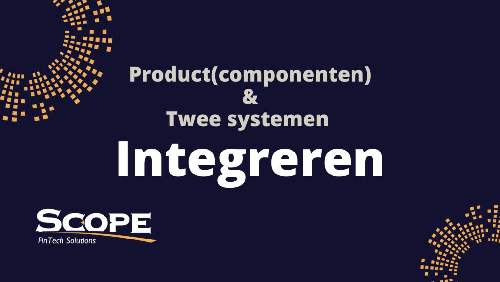 Integreren - SCOPE FinTech Solutions
