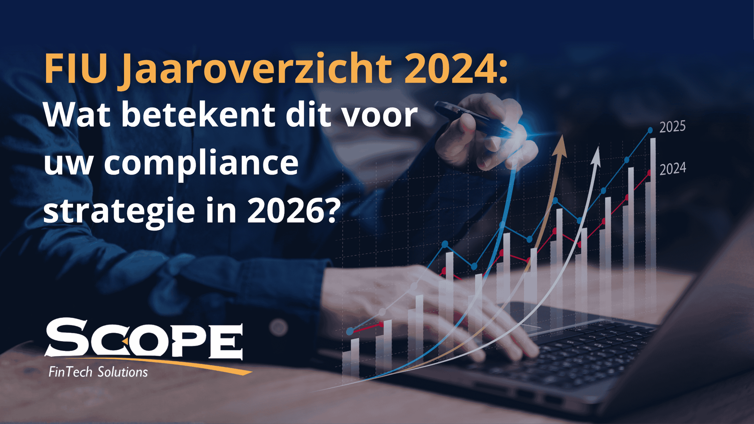 FIU Jaaroverzicht 2024: Wat betekent dit voor uw compliance strategie ...